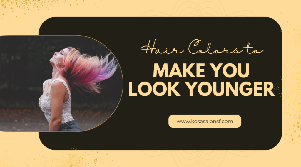 13 Hair Colors That Make You Look Younger - Anti-Aging Shades