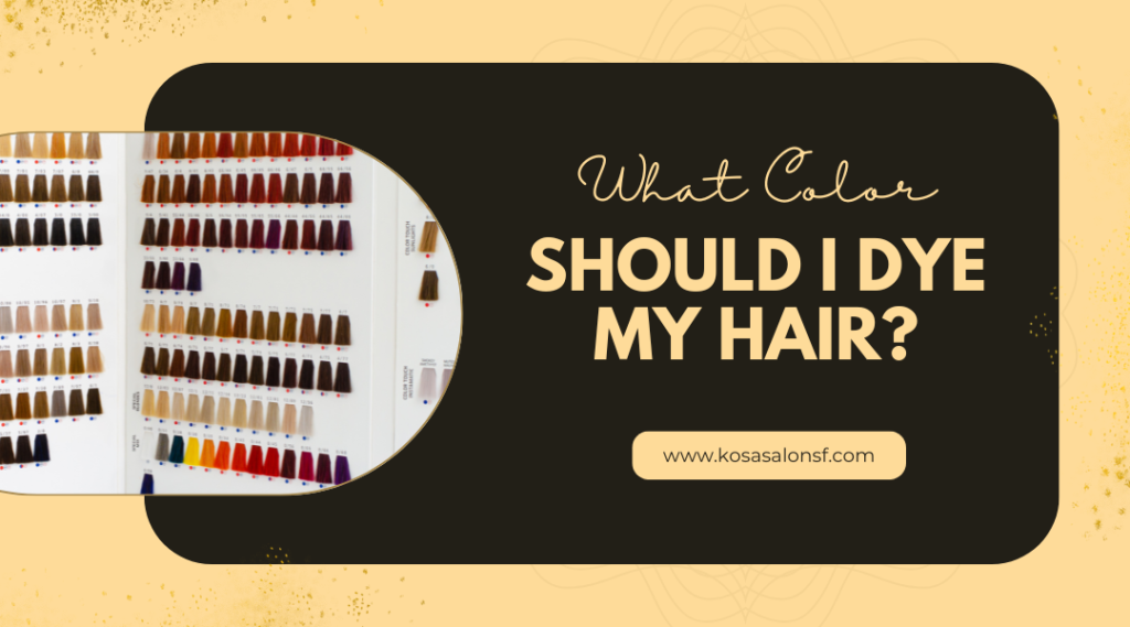 What Color Should I Dye My Hair? Find Your Perfect Match