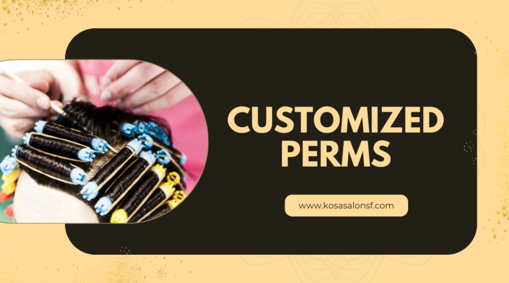 Customized Perms: Tailoring Your Perm to Your Hair Type and Lifestyle