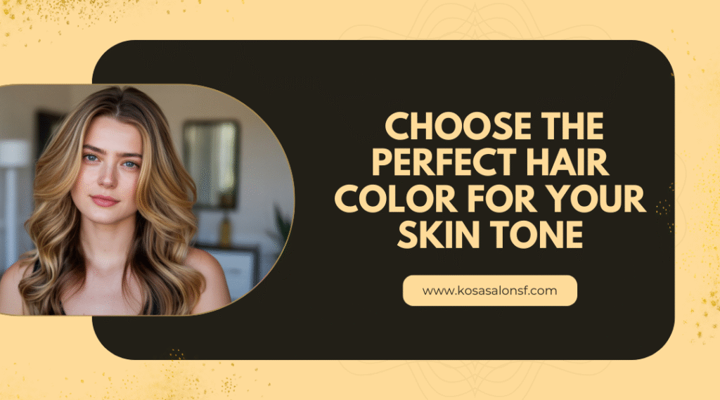 How to Choose the Perfect Hair Color for Your Skin Tone: Expert Tips ...